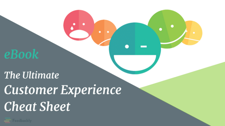 FREE eBook: The Ultimate Customer Experience Cheat Sheet - Feedbackly FREE eBook: The Ultimate Customer Experience Cheat Sheet - Feedbackly